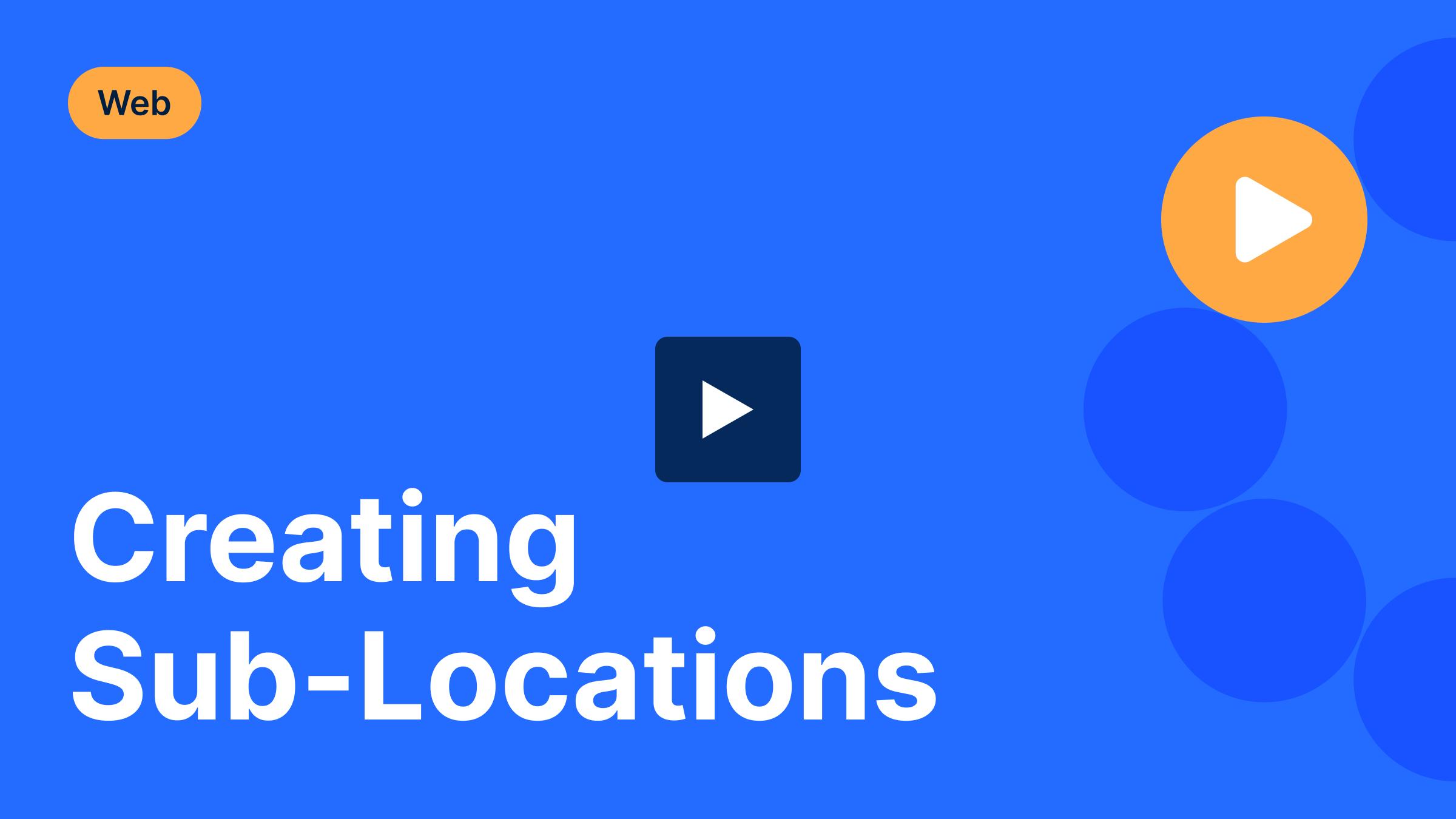 Creating Sub-Locations | Video Library
