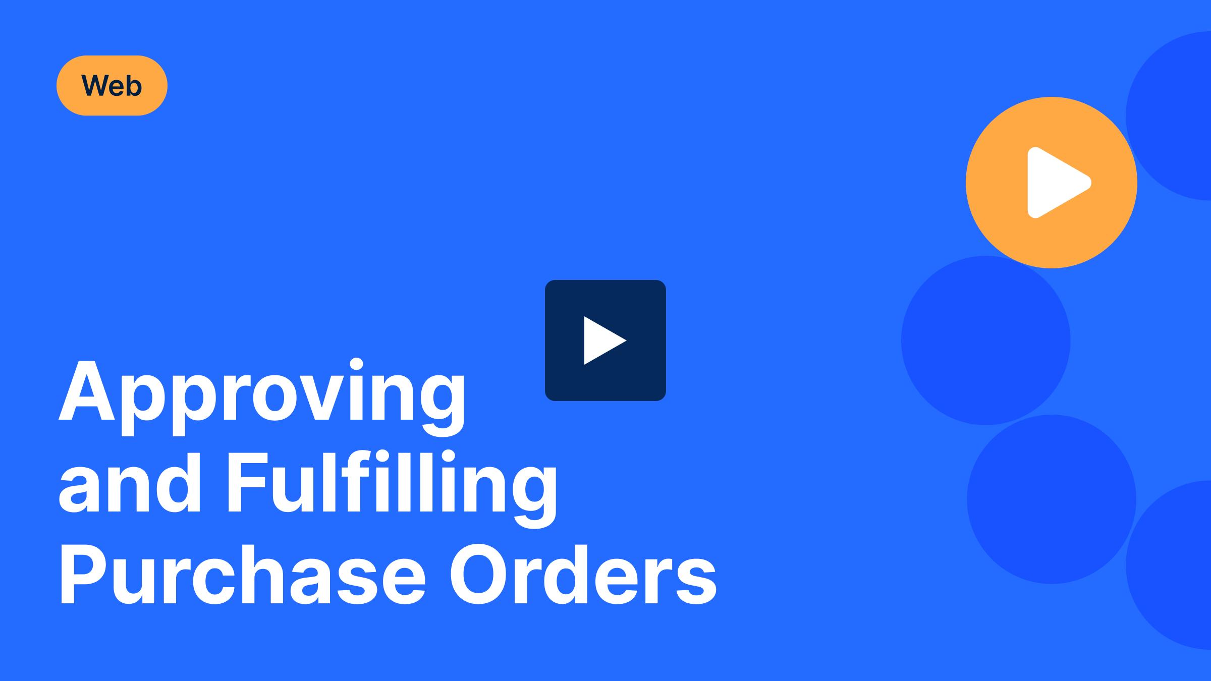 Approving and Fulfilling Purchase Orders | Video Library