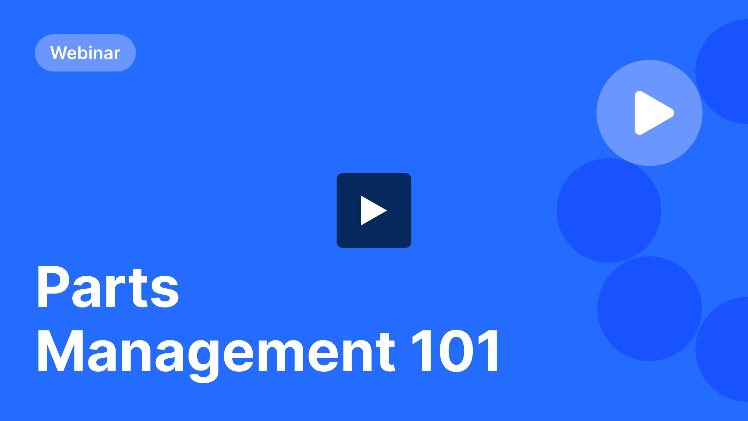 Parts Management 101 | Video Library