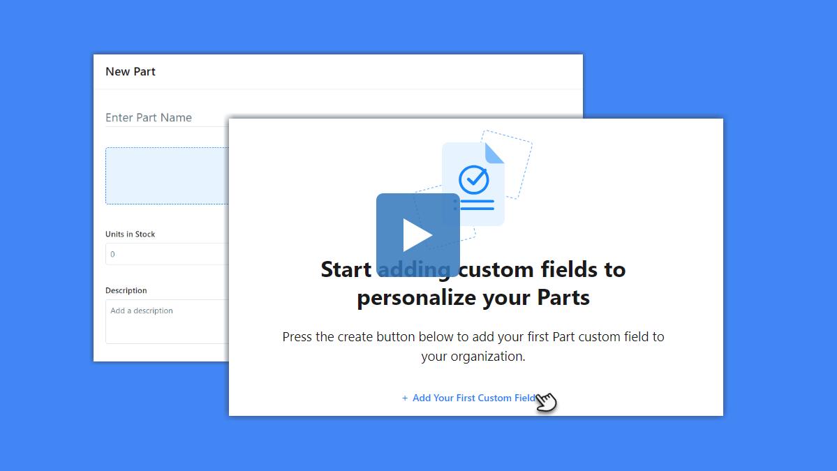Custom Part Fields | Video Library