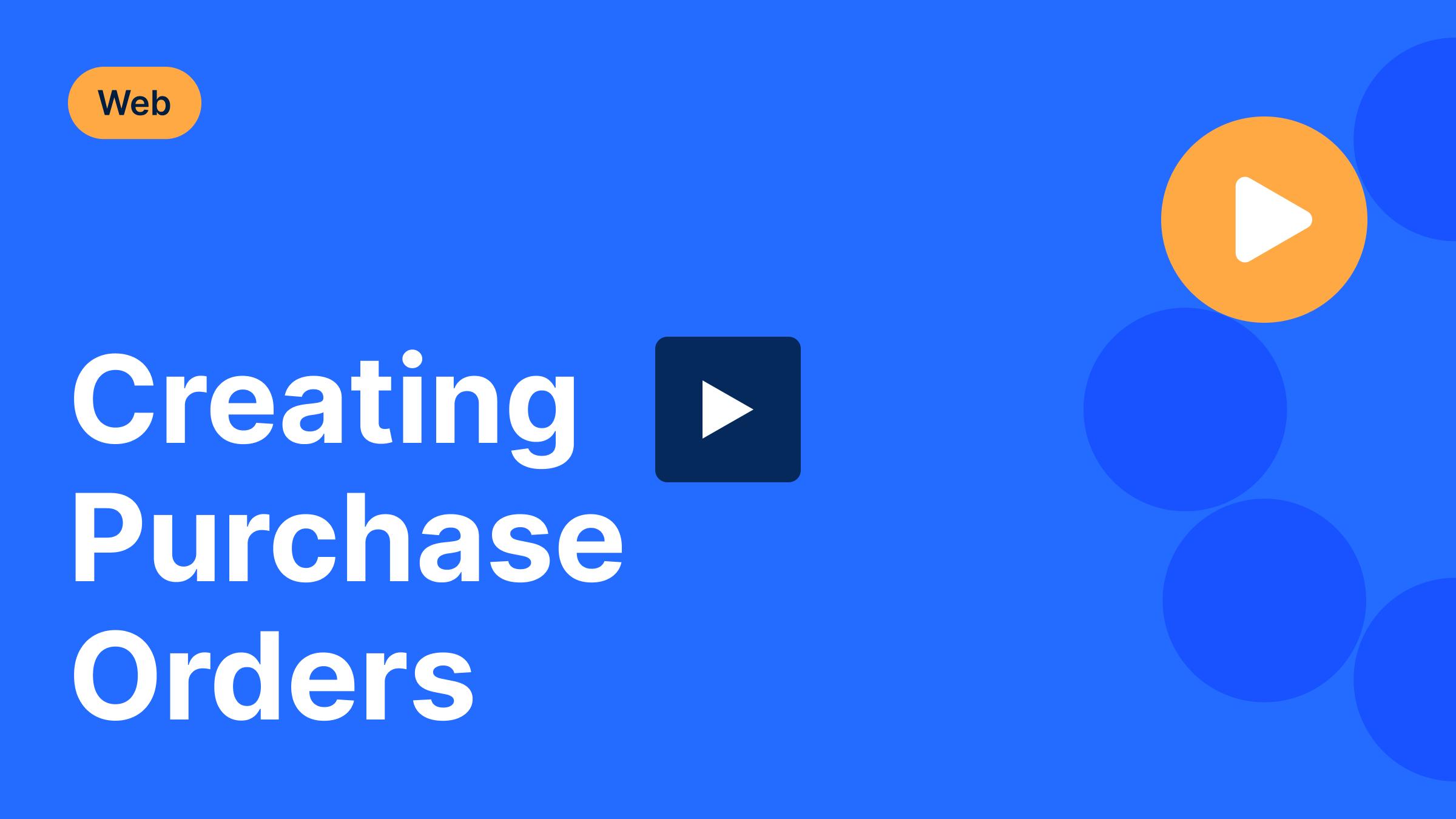 Creating Purchase Orders | Video Library