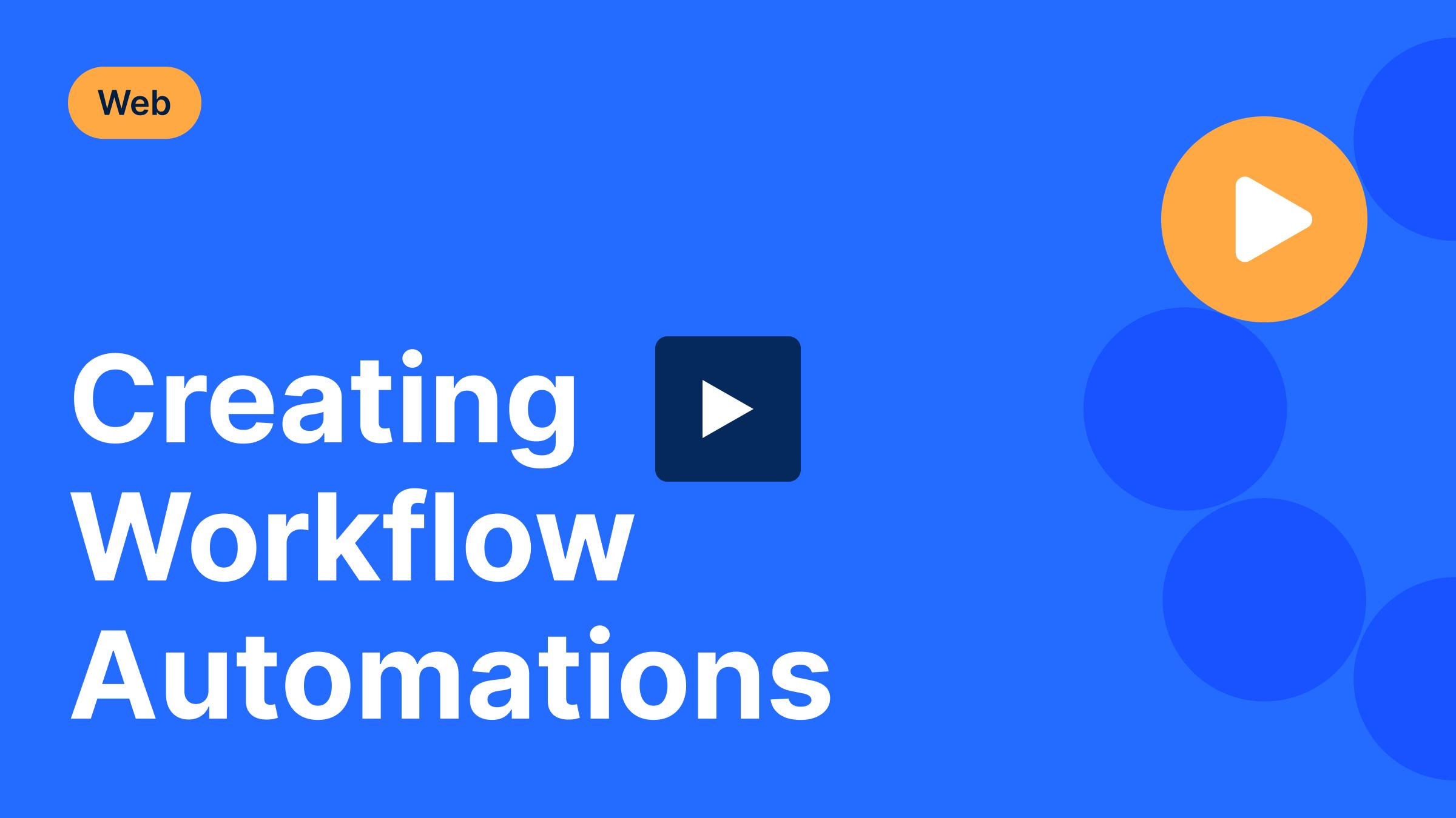 Creating Workflow Automations | Video Library