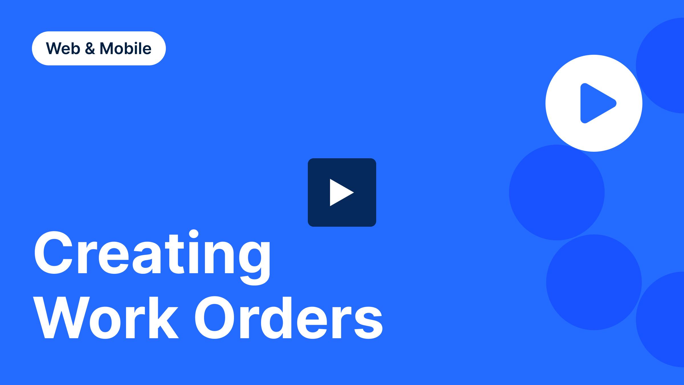 Creating Work Orders | Video Library