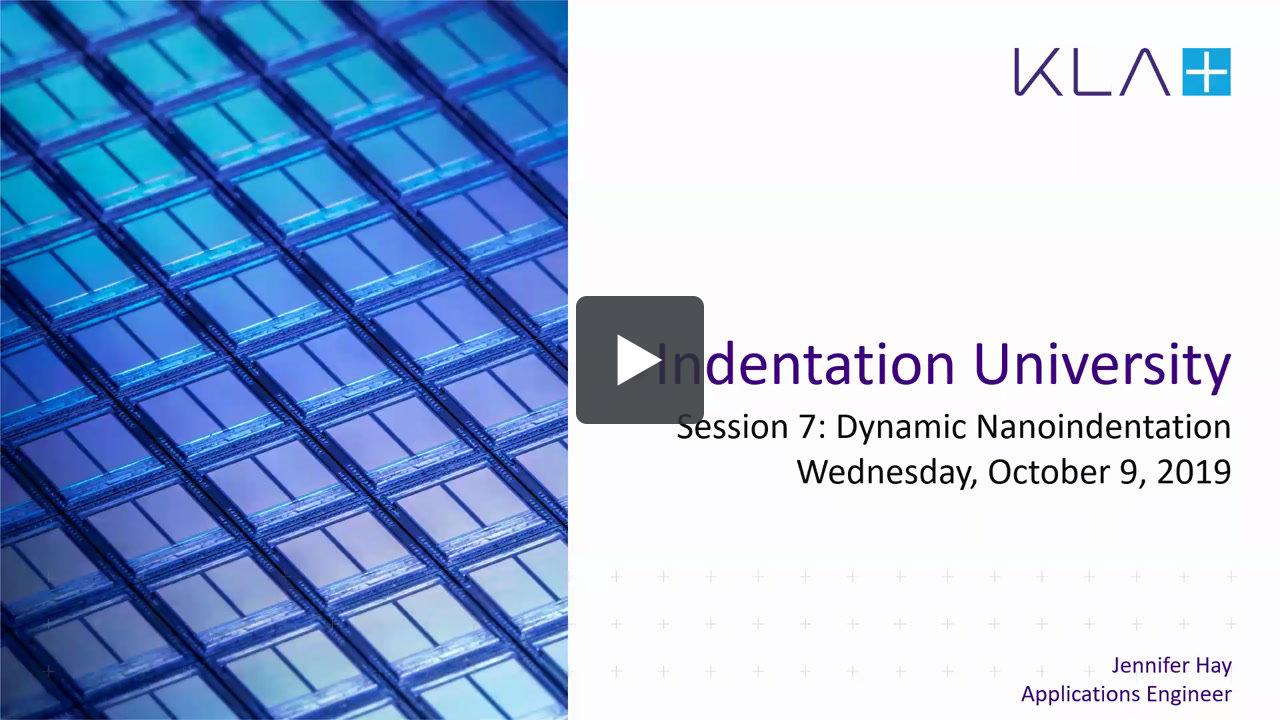 iU Session 7: Dynamic Nanoindentation (the Continuous Stiffness ...