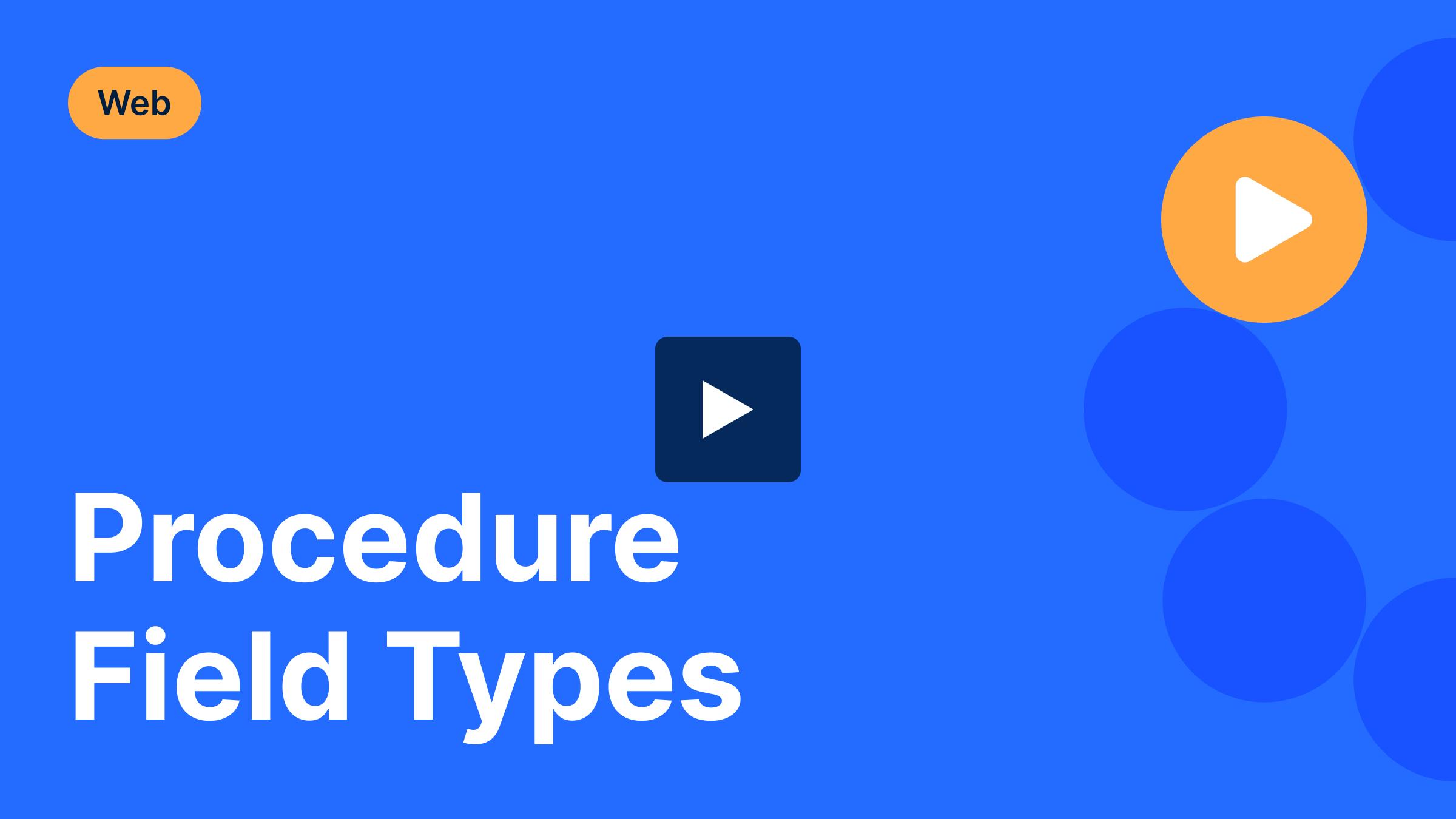 Procedure Field Types | Video Library