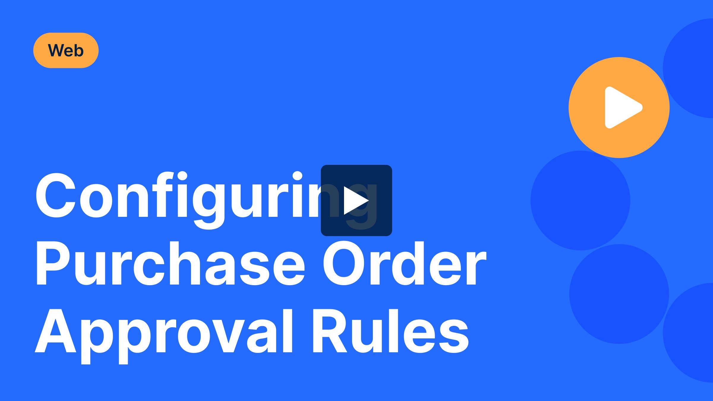 Configuring Purchase Order Approval Rules | Video Library