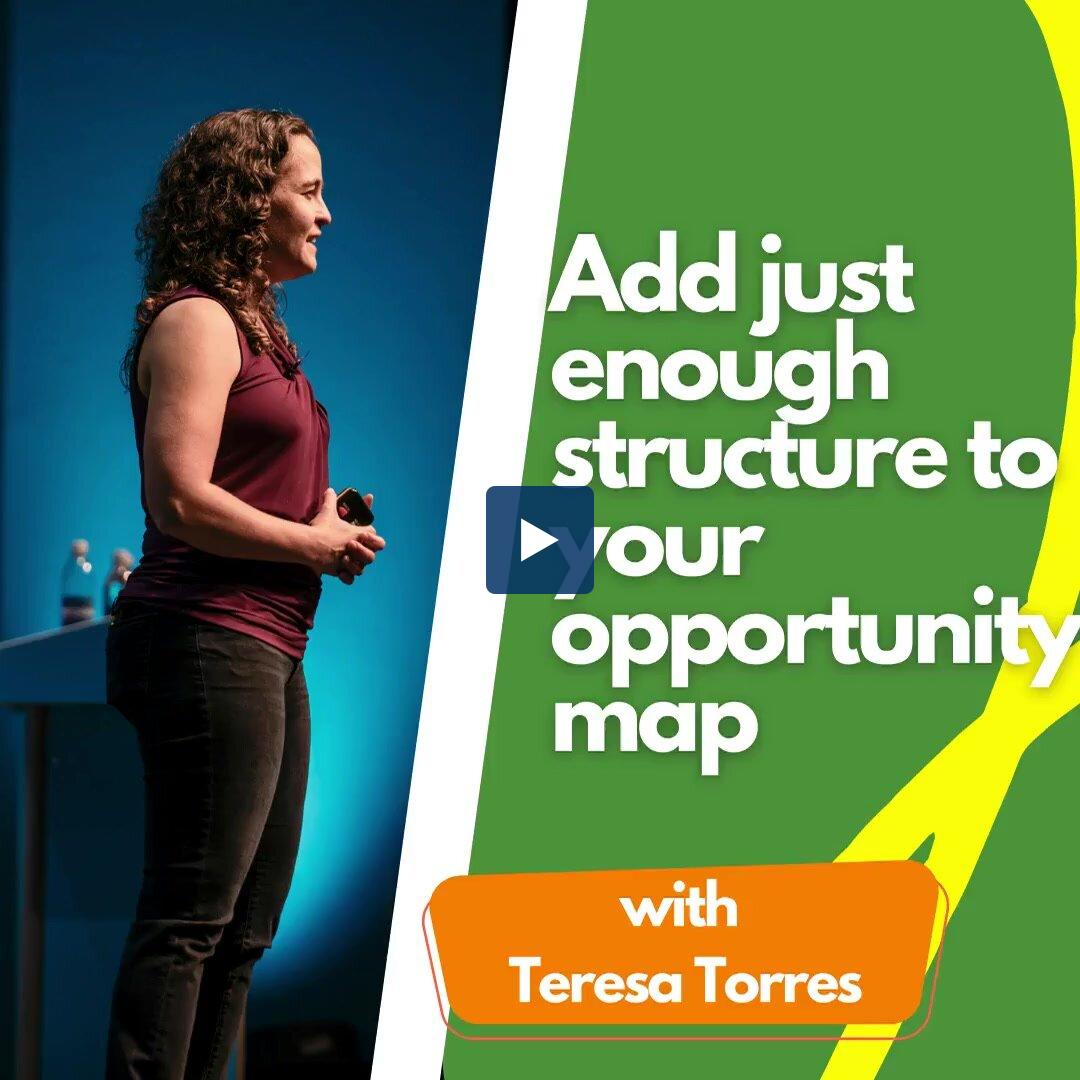 Add just enough structure to your opportunity map. | Product Talk