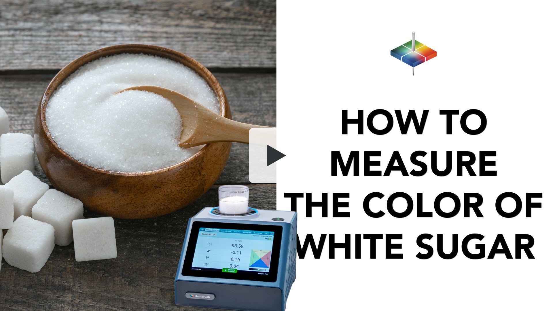 Ensuring Quality: How to Measure the Color of White Sugar | HunterLab
