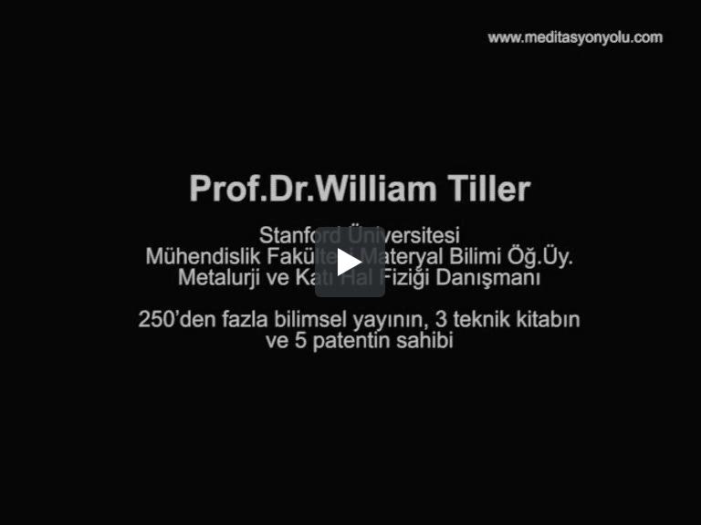 Prof.Dr.William Tiller'ın Meditasyon ve Niyetlerin Tezahürlere Yolaçan ...