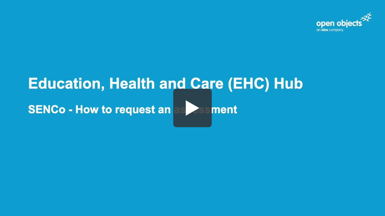 EHC Hub - SENCo - Request for Assessment | Idox Software
