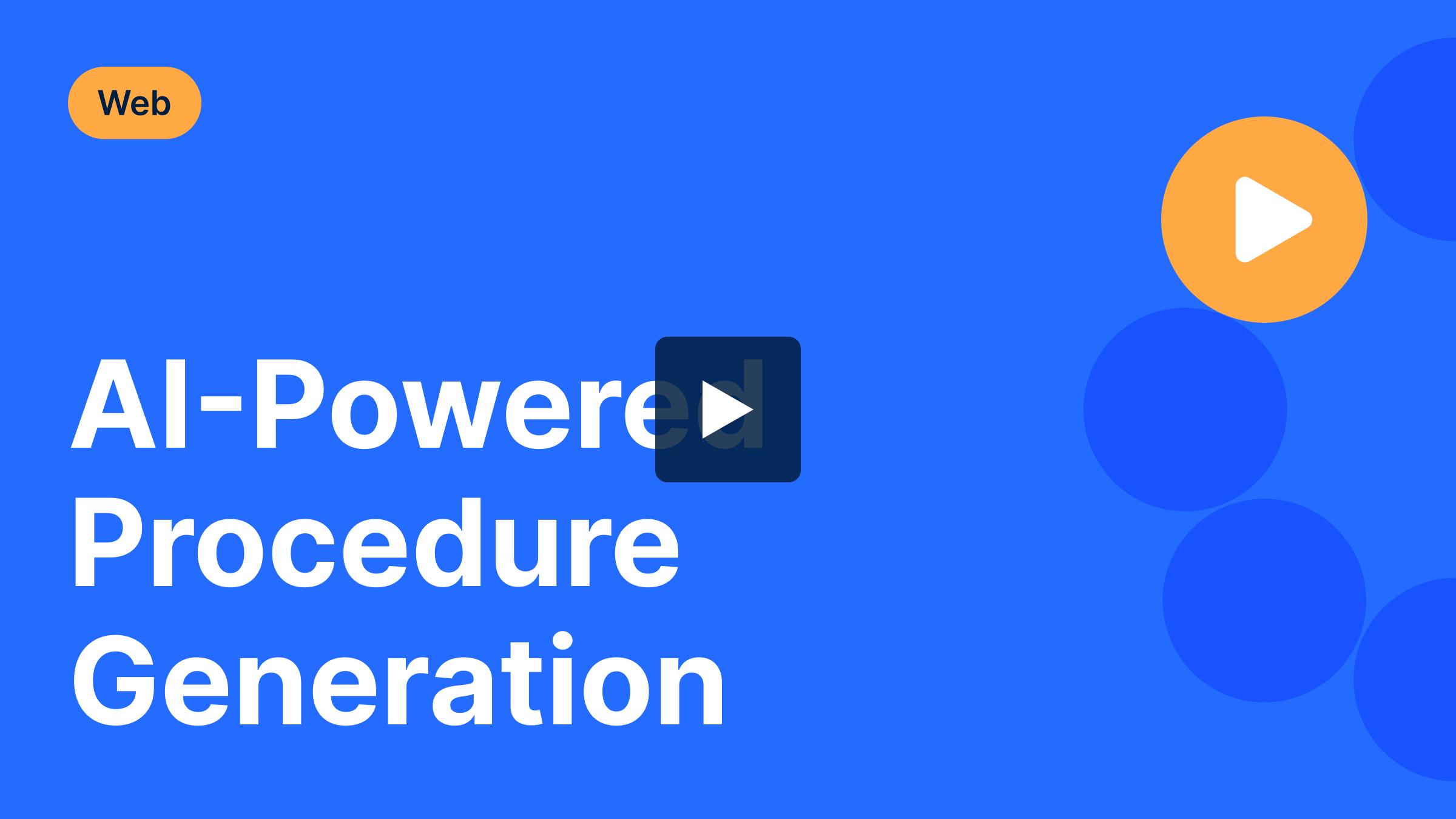 AI-Powered Procedure Generation | Video Library