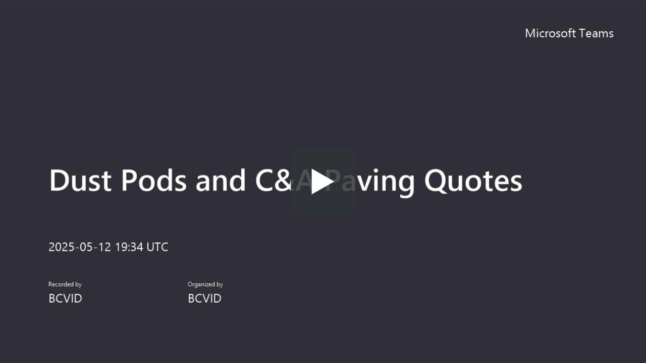 Dust Pods and C&A Paving Quotes-20250512_133428-Meeting Recording ...