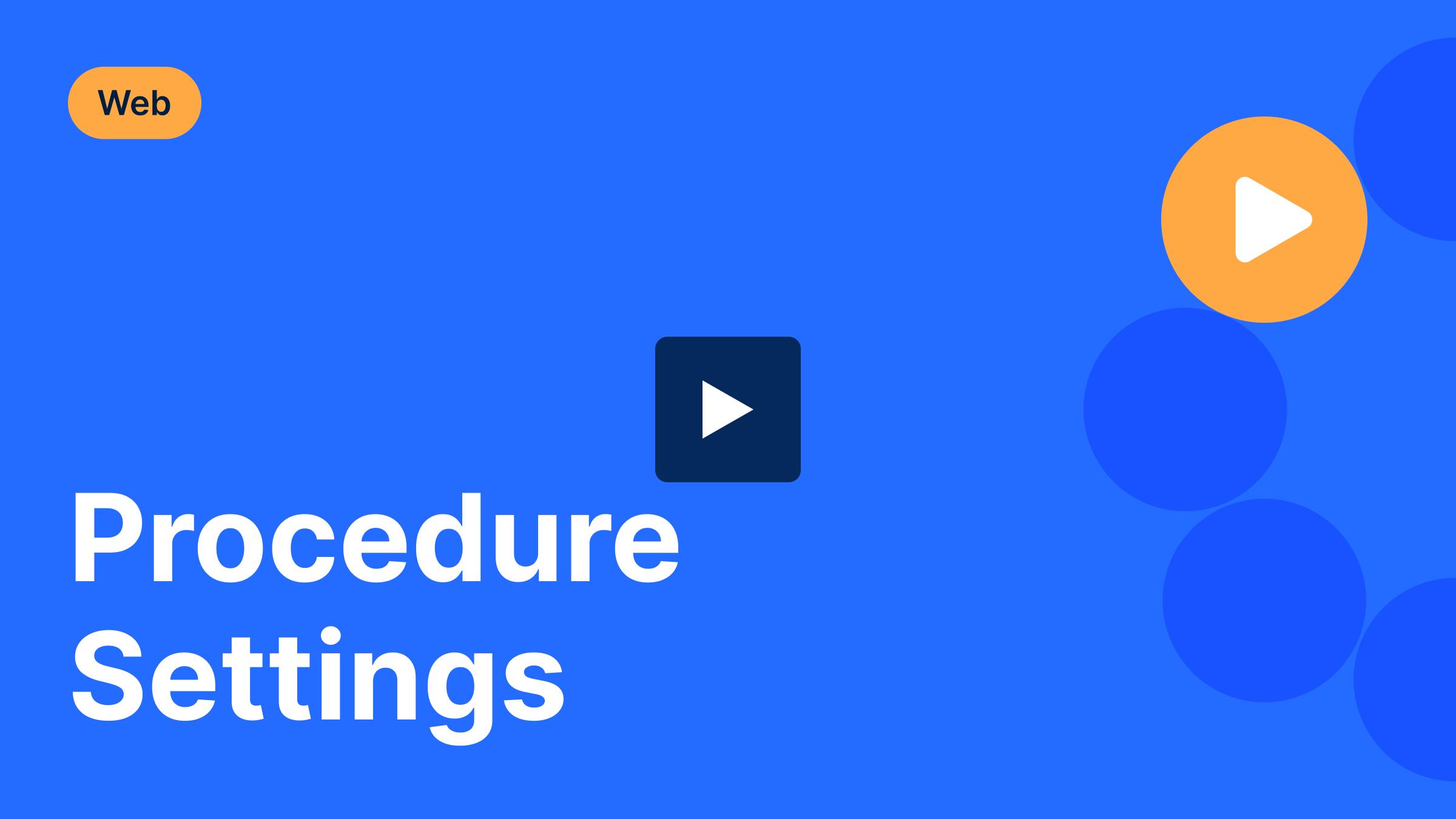 Procedure Settings | Video Library