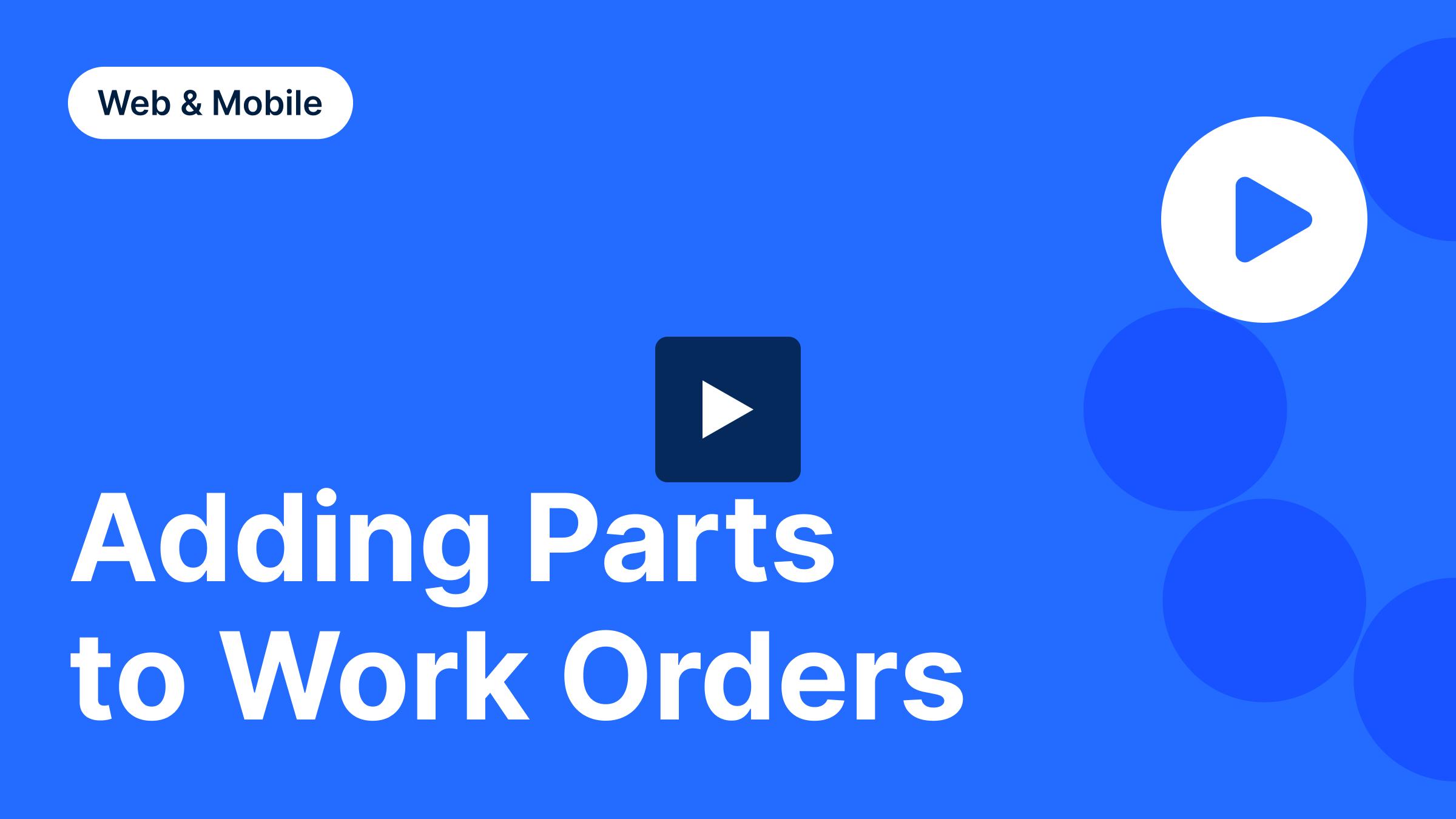Adding Parts to Work Orders | Video Library