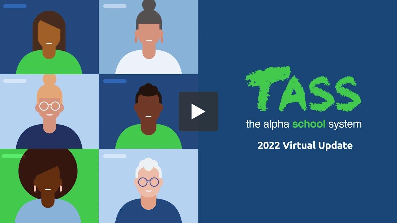 2022 TASS Virtual Update | The Alpha School System PTY LTD