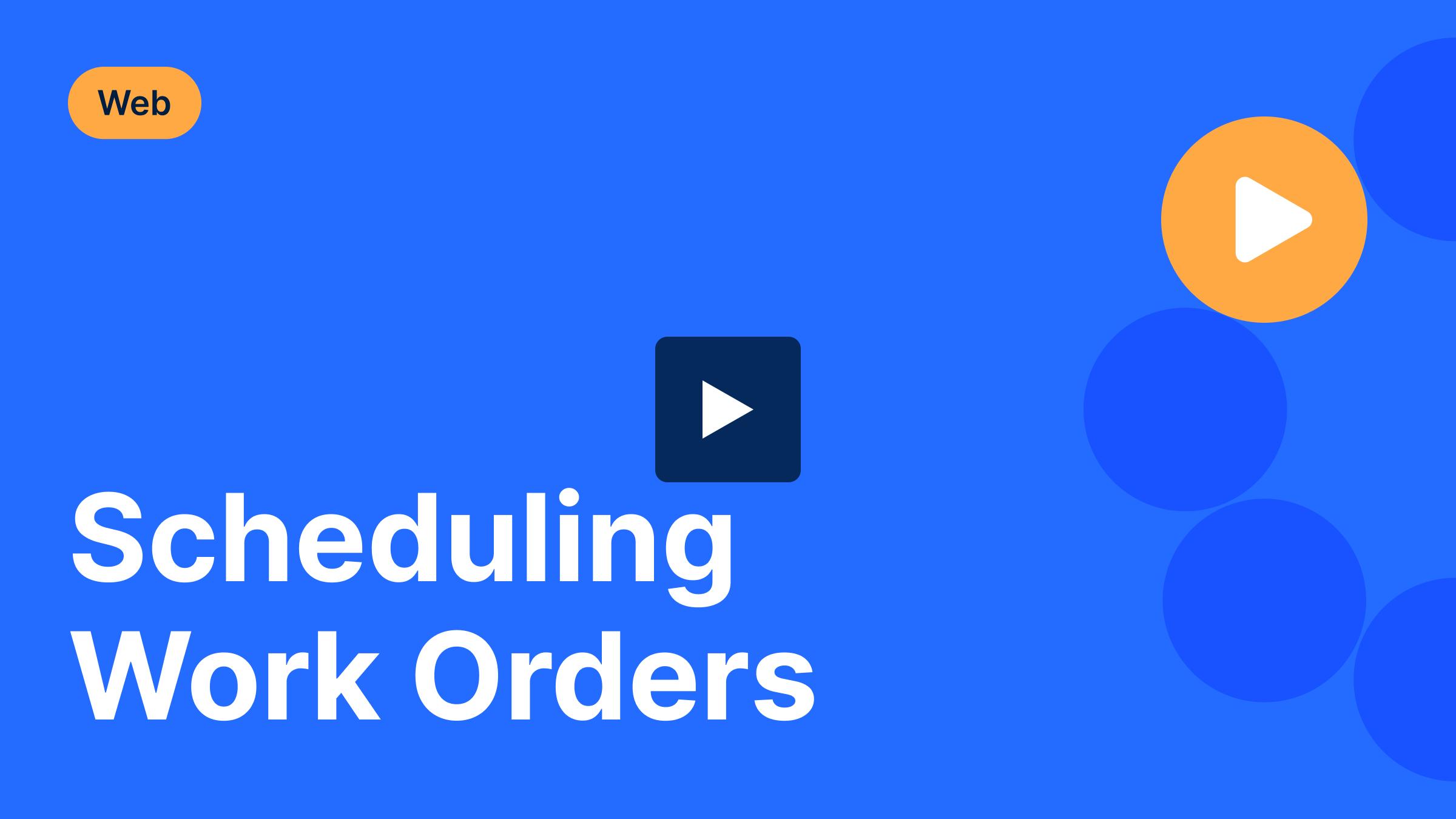 Scheduling Work Orders | Video Library