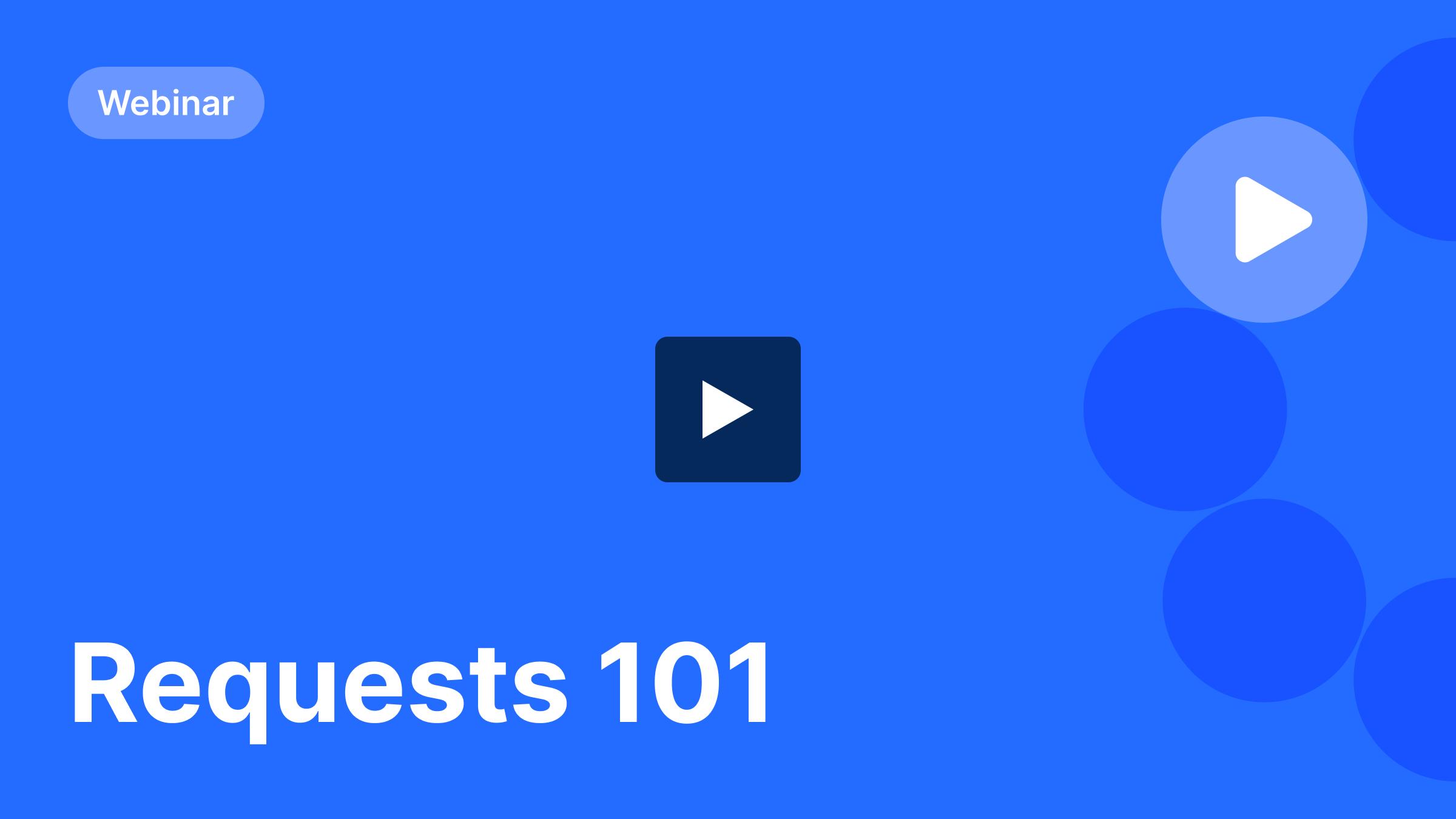 Requests 101 | Video Library