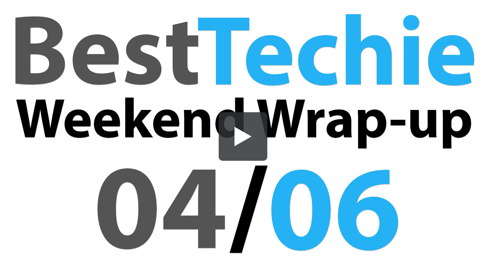 Weekend Wrap-up for 04/06/14 | BestTechie