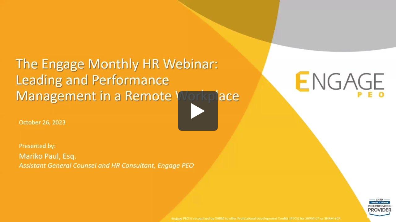 Engage HR Webinar: Leading and Performance Management in a Remote ... Engage HR Webinar: Leading and Performance Management in a Remote ...