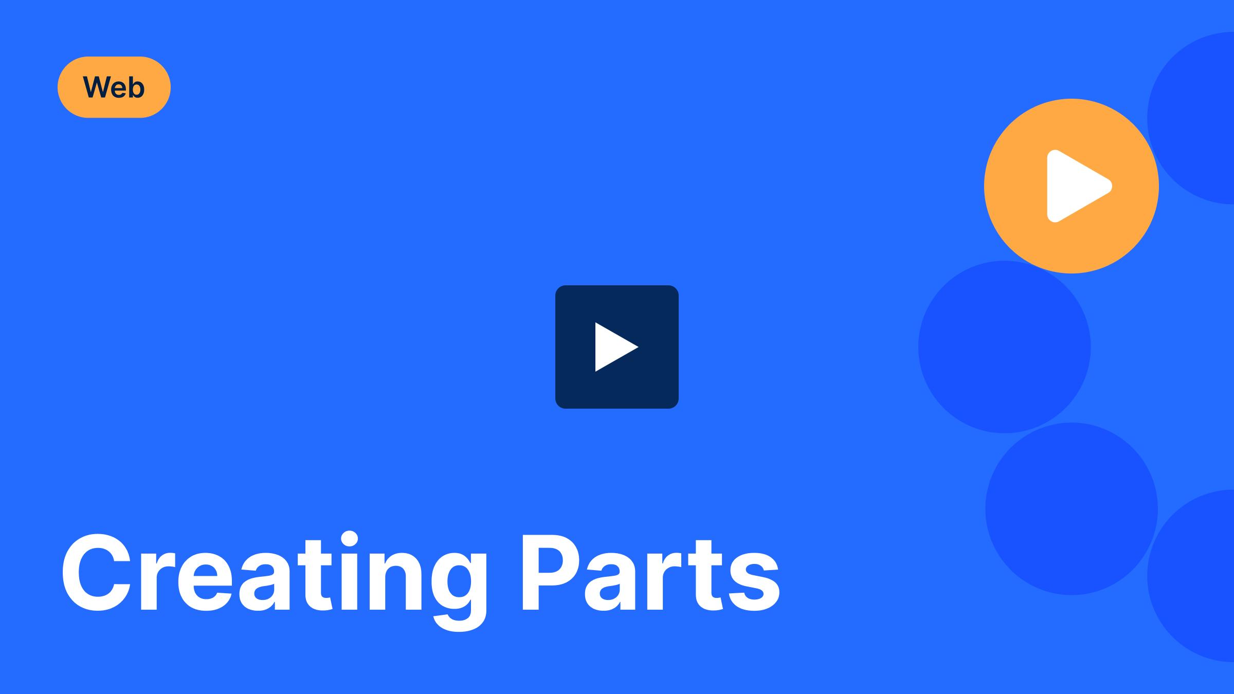 Creating Parts | Video Library