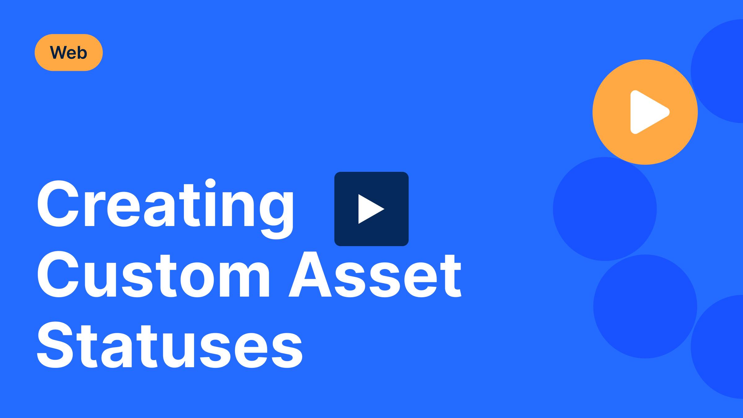 Creating Custom Asset Statuses | Video Library