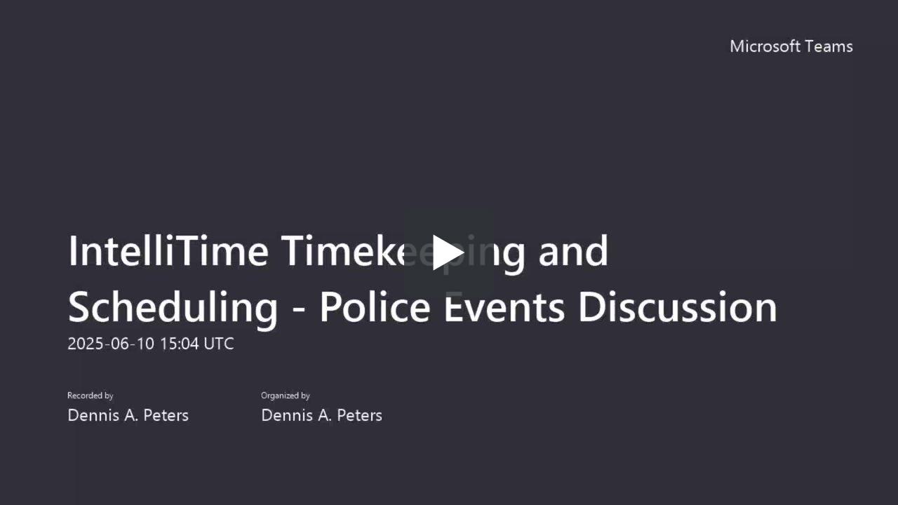 IntelliTime Timekeeping and Scheduling - Police Events Discussion-20250610_080416-Meeting ...