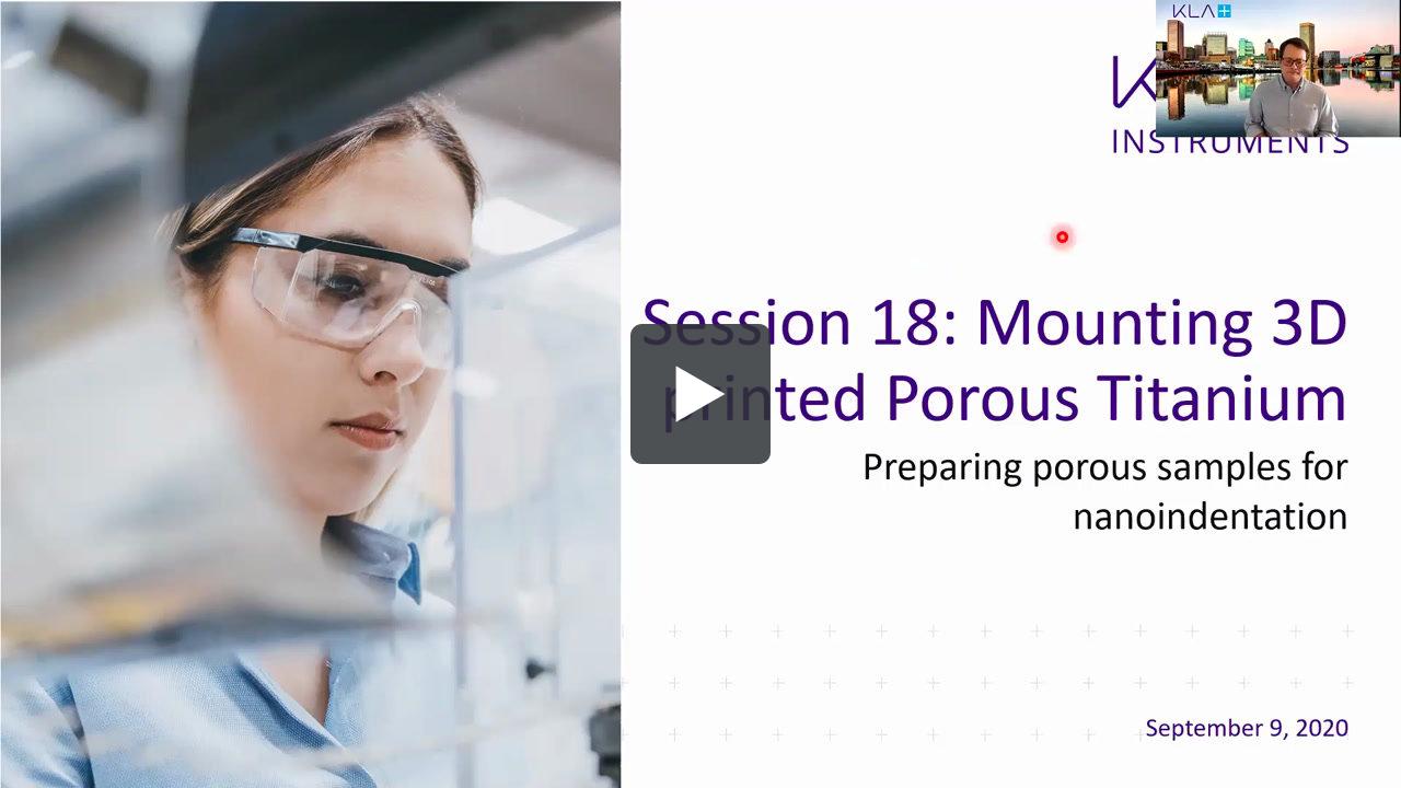 iU Session 18: How to Prepare Porous 3D-Printed Titanium for ...