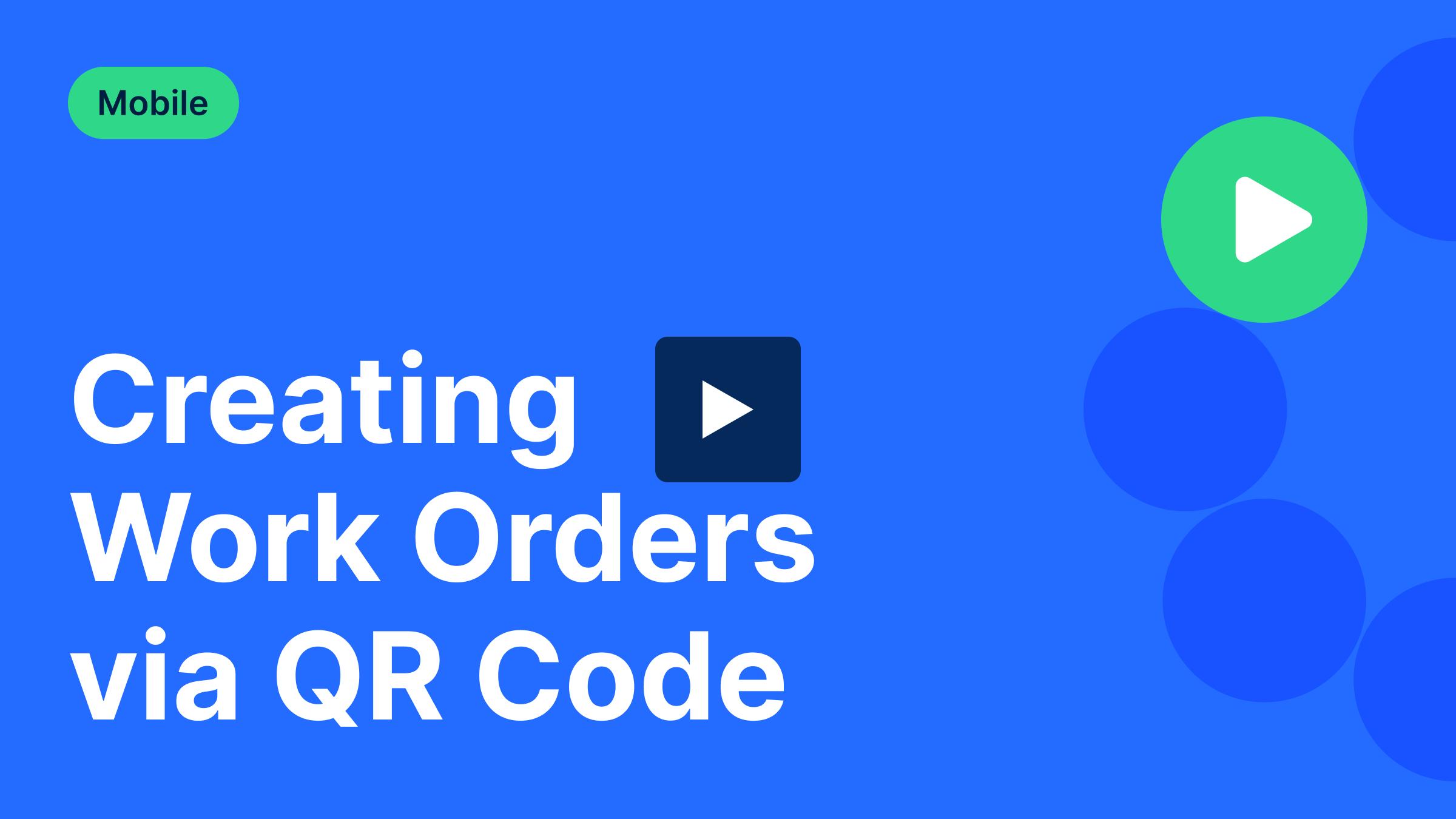 Creating Work Orders via QR Code | Video Library