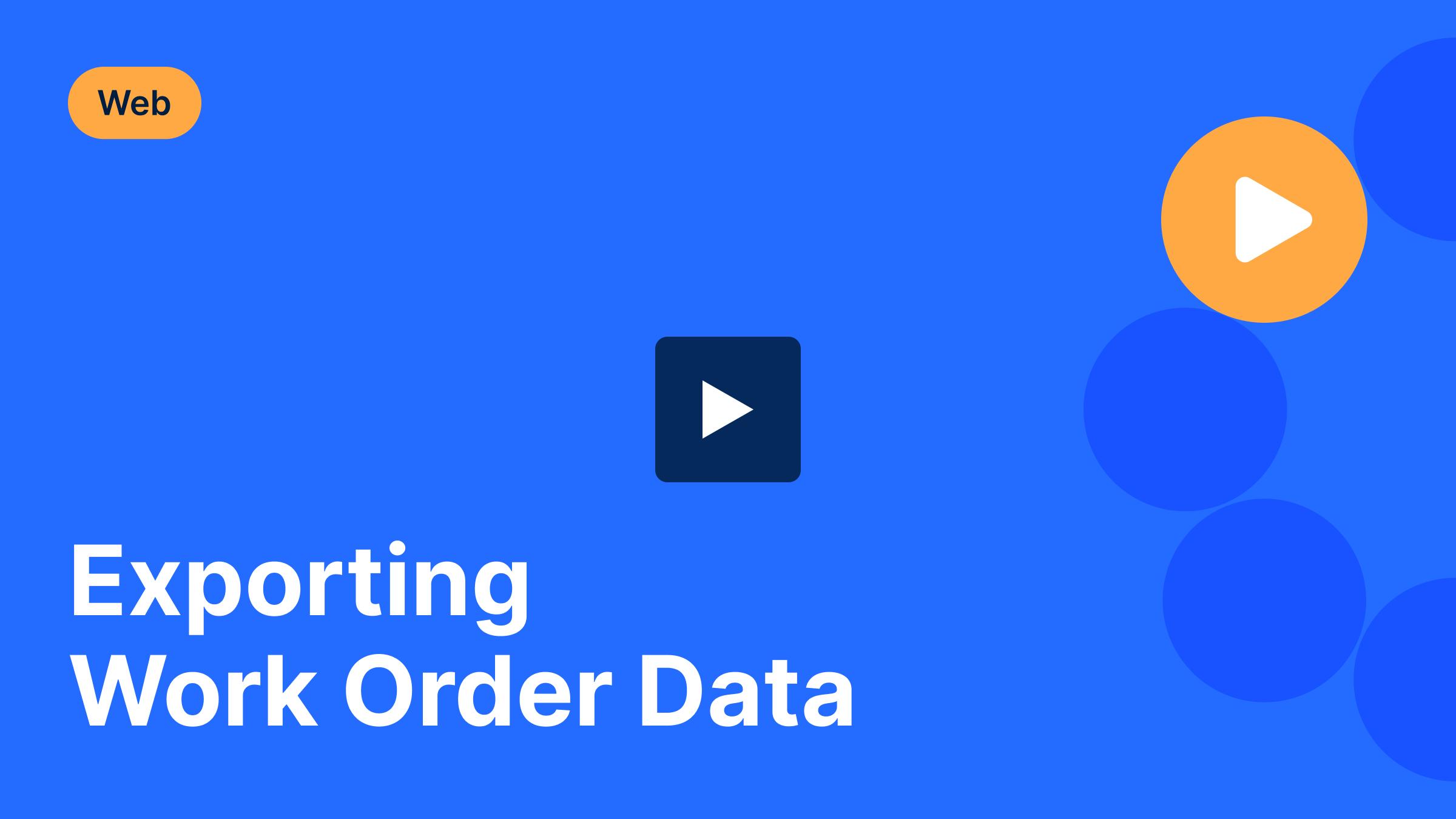 Exporting Work Order Data | Video Library