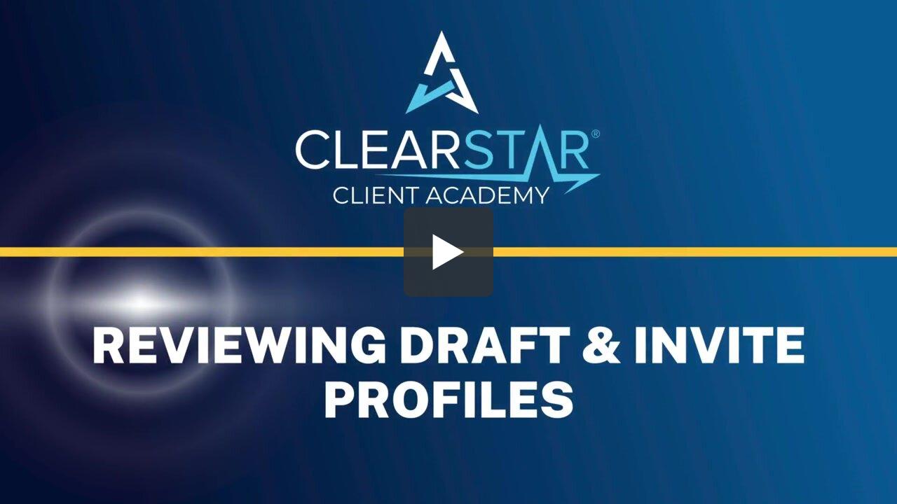 Reviewing Draft & Invite Profiles | ClearStar