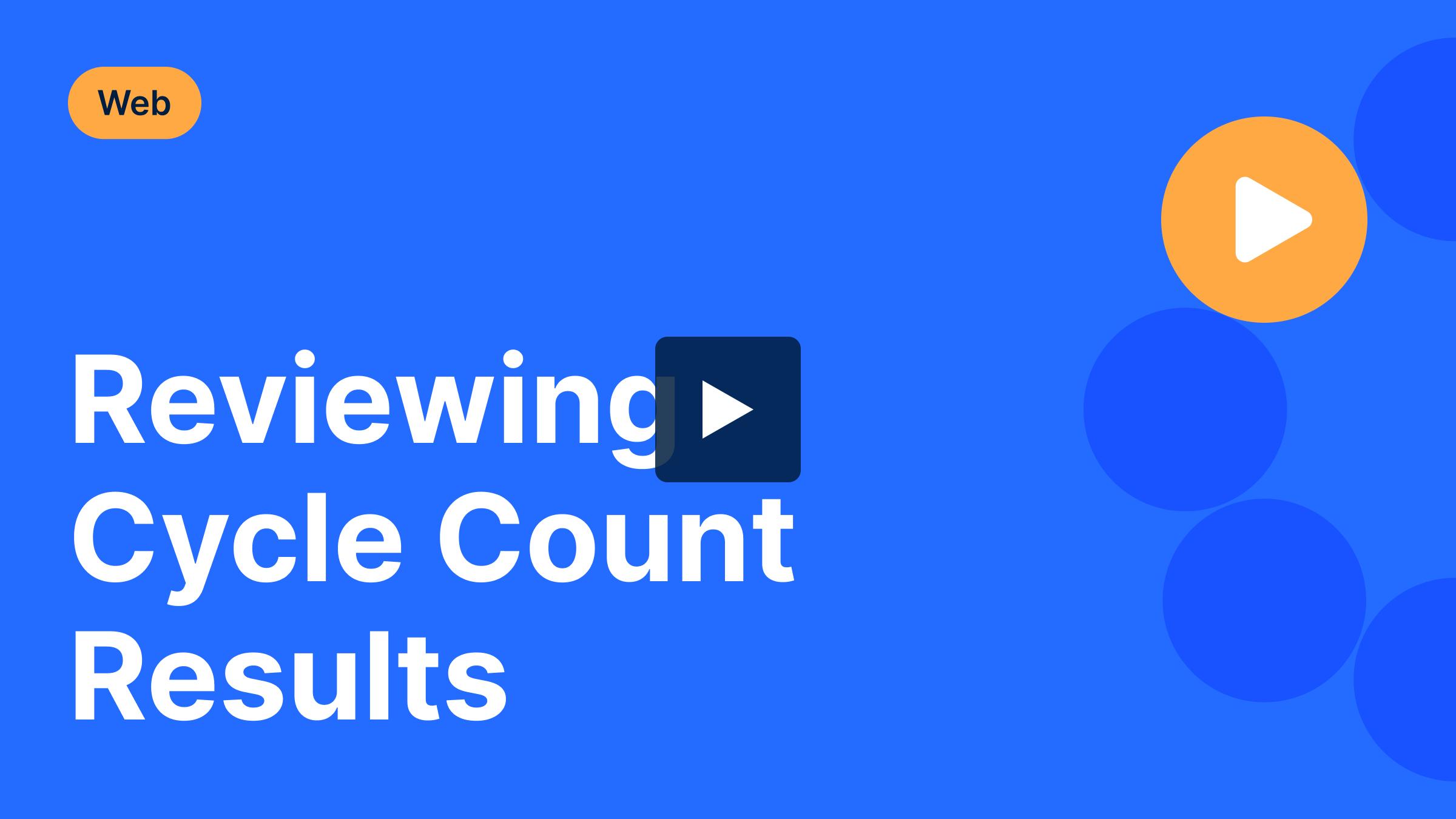 Reviewing Cycle Count Results | Video Library