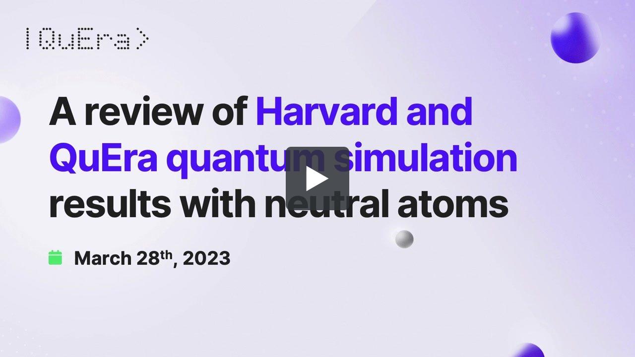Results with QuEra: A review of Harvard and QuEra quantum simulation ...