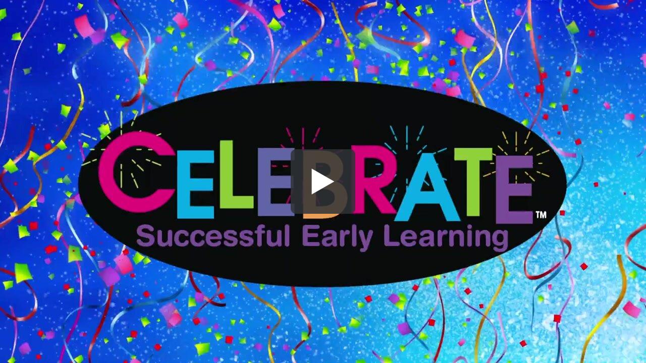 Celebrate Overview v3 | Celebrate Successful Early Learning, LLC.