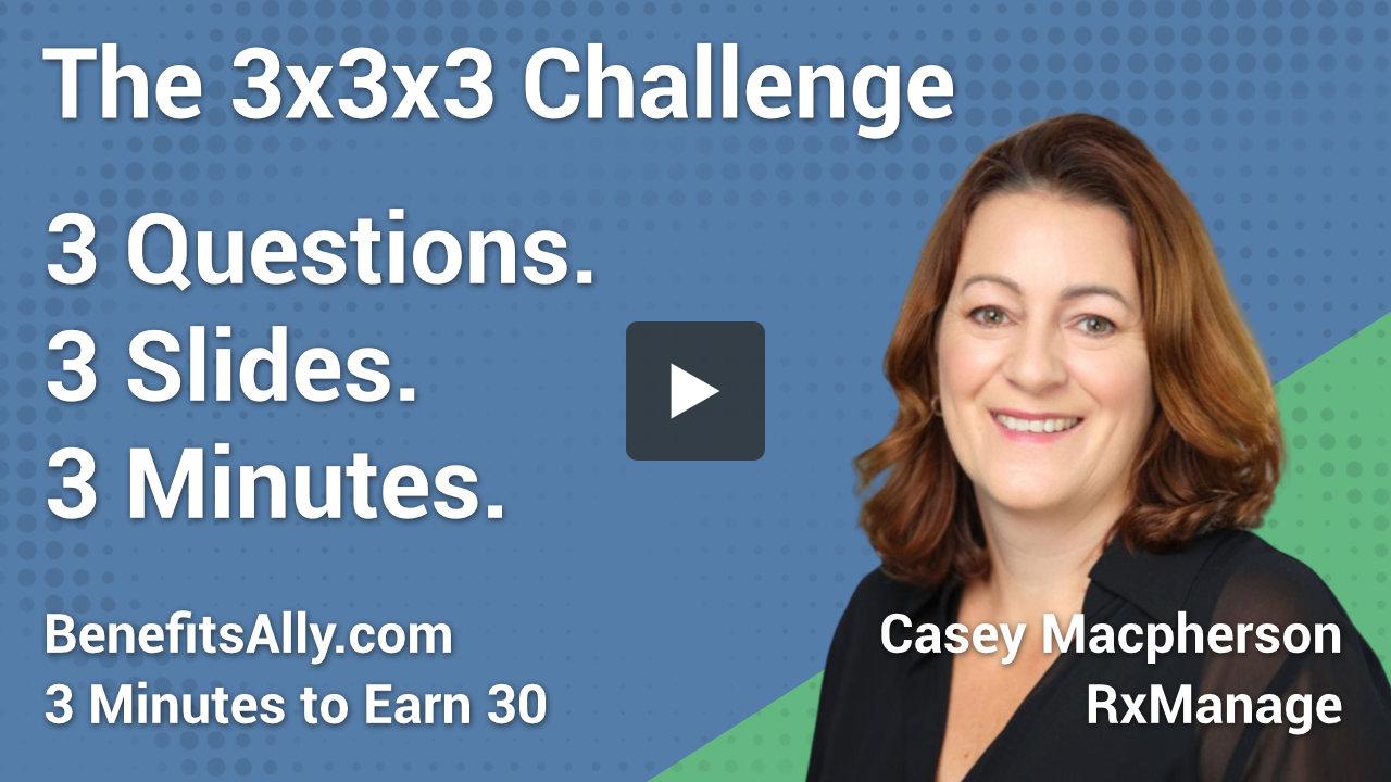 RxManage - 3x3x3 Challenge with Casey Macpherson | BenefitsAlly